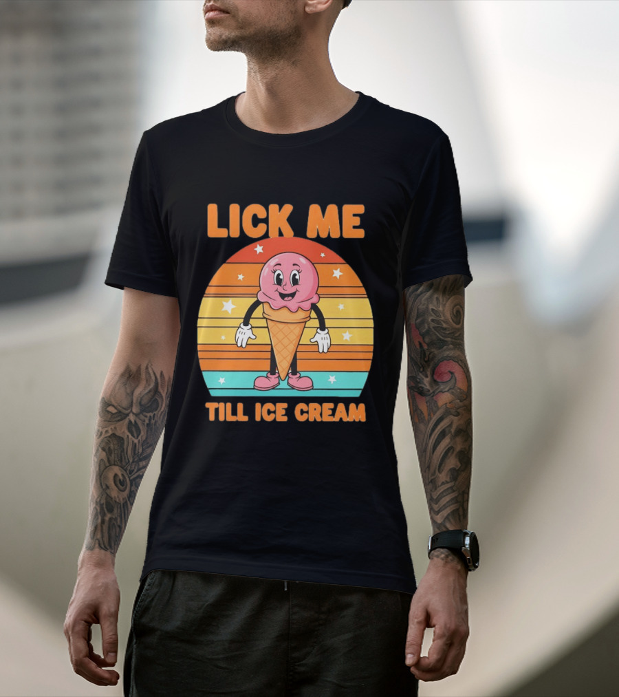 Lick Me Till Ice Cream Cartoon Ice Cream Cone Retro Stripes T-Shirt