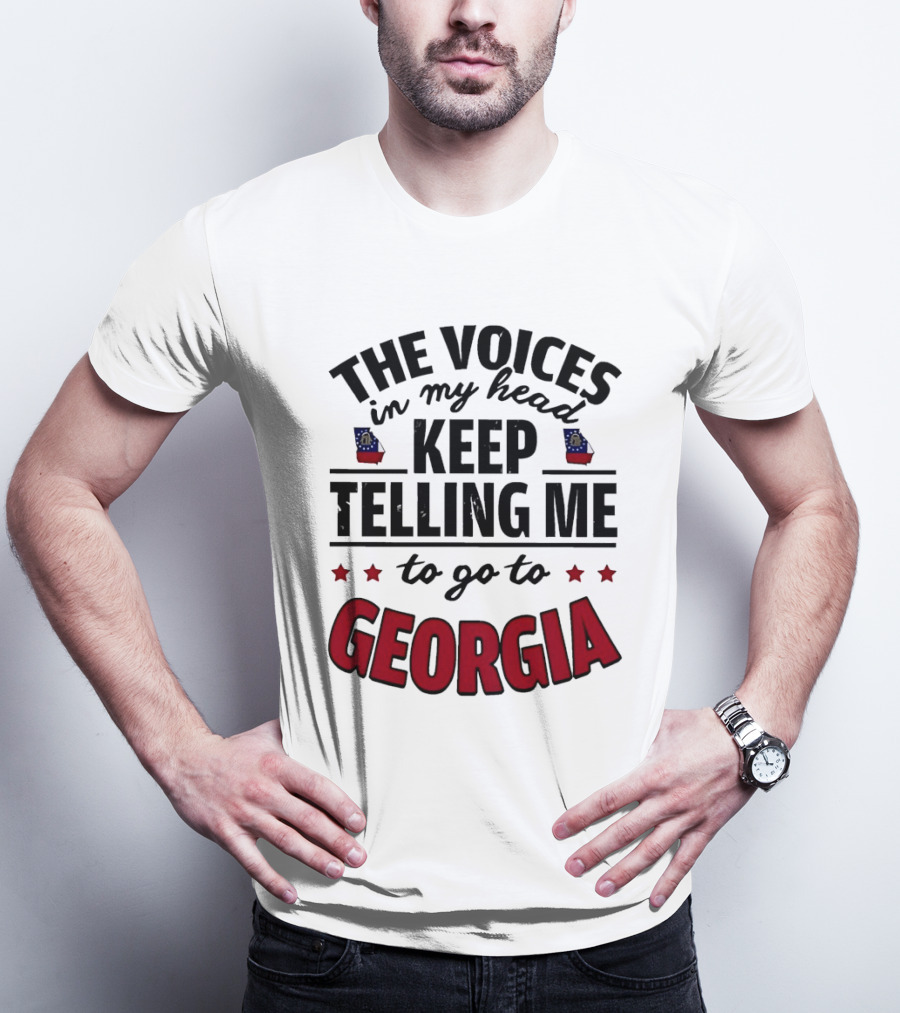 The Voices In My Head Keep Urging Me To Visit Georgia State T-Shirt