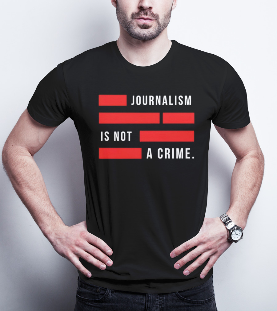 Journalism Is Not A Crime Redacted Censorship Protest T-Shirt