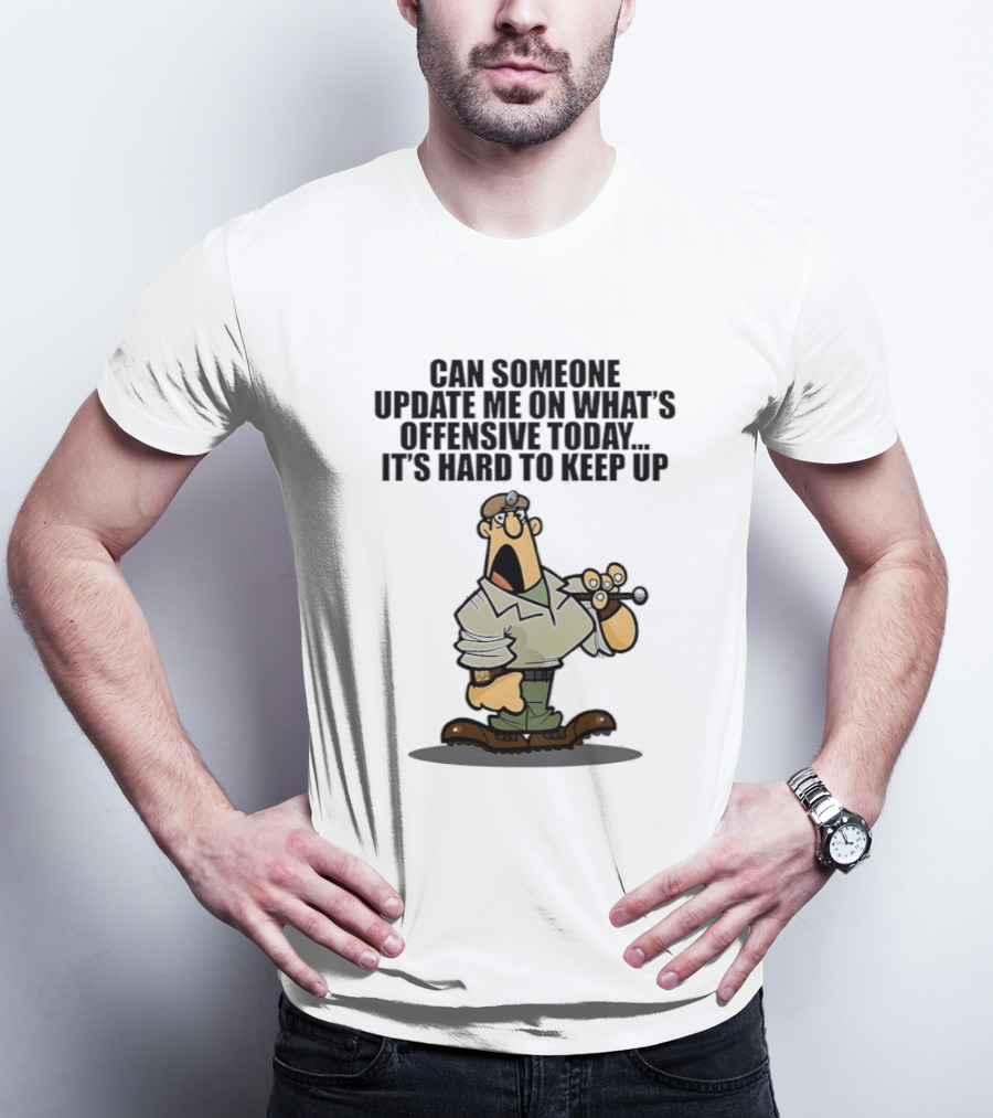 Can Someone Update Me On What's Offensive Today It's Hard To Keep Up Cartoon Soldier Confused T-Shirt