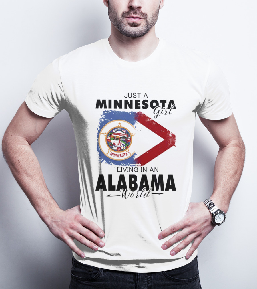 Just A Minnesota Girl Living In An Alabama World State Flags T-Shirt