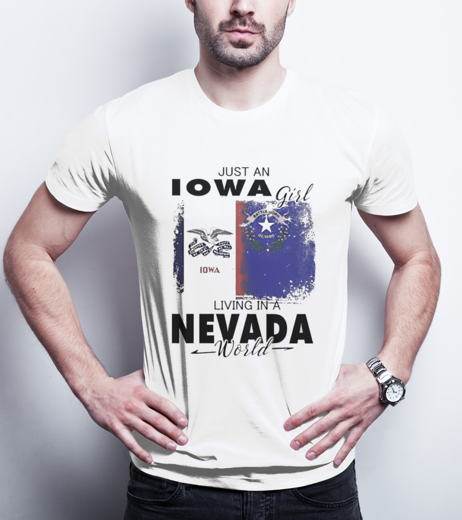 Just An Iowa Girl Living In A Nevada World Iowa State Nevada Flag T-Shirt