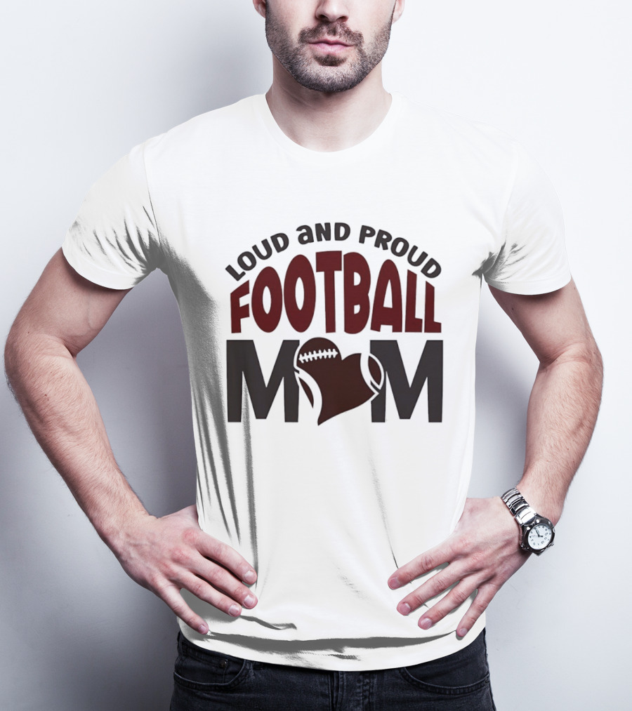 Loud And Proud Football Mom Heart T-Shirt