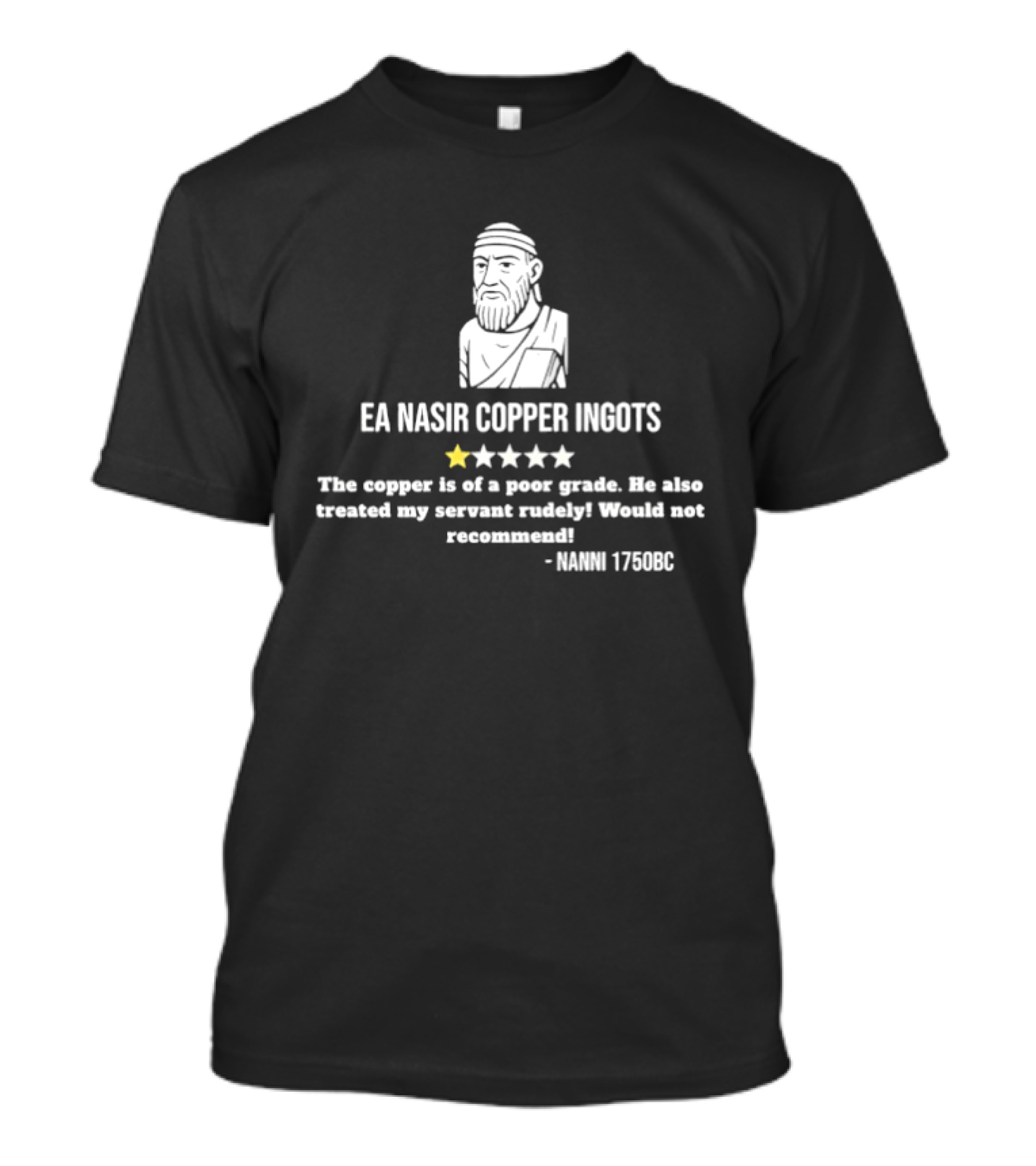 EA Nasir Copper Ingots Poor Grade Rude Treatment Cuneiform Tablet 1750 BC T-Shirt