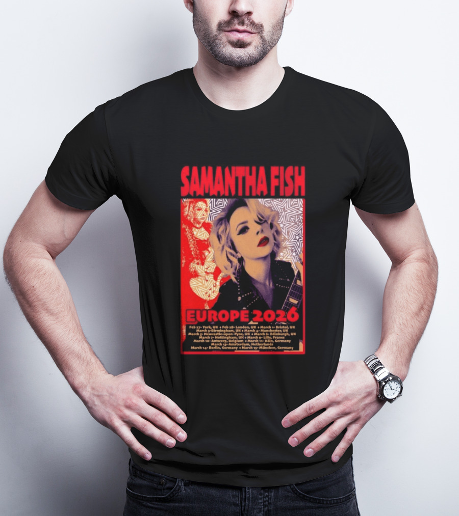 Samantha Fish Europe 2026 Tour Dates York London Bristol Brighton Newcastle Edinburgh Nottingham Lille Antwerp Amsterdam Cologne Berlin Munich T-Shirt