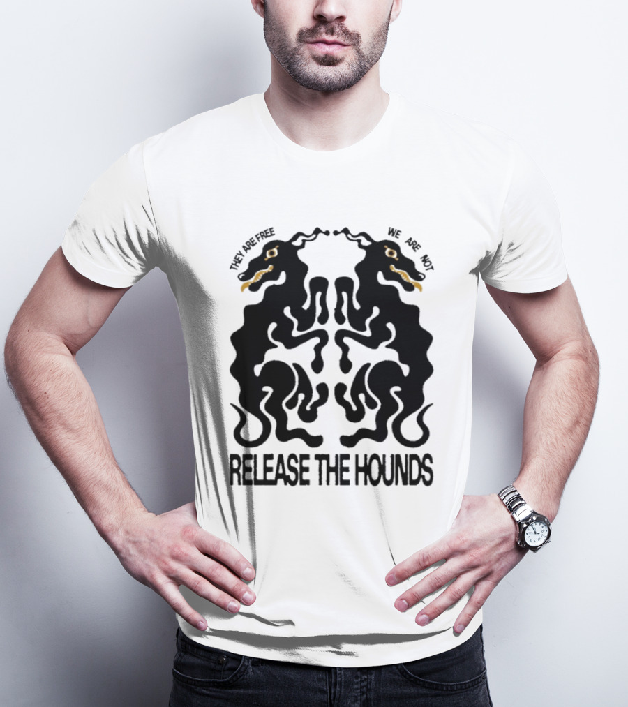 Release The Hounds They Are Free We Are Not Symmetrical Creature T-Shirt