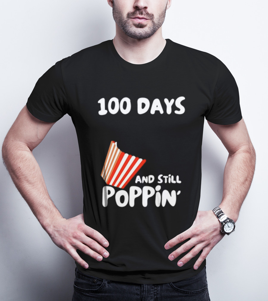 100 Days Of School And Still Poppin' Popcorn Fun Celebration T-Shirt