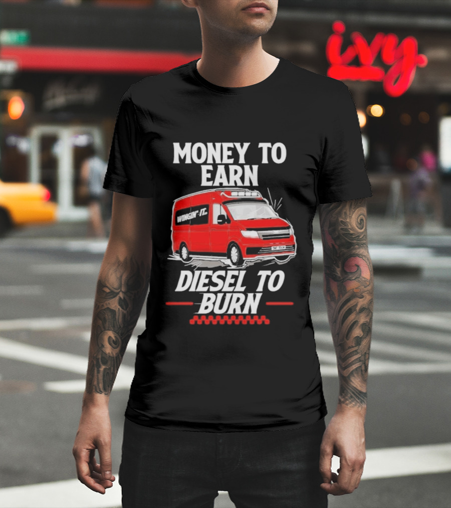 Money To Earn Diesel To Burn Red Van T-Shirt