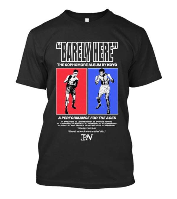 KOYO Sophomore Album Barely Here Performance For The Ages T-Shirt