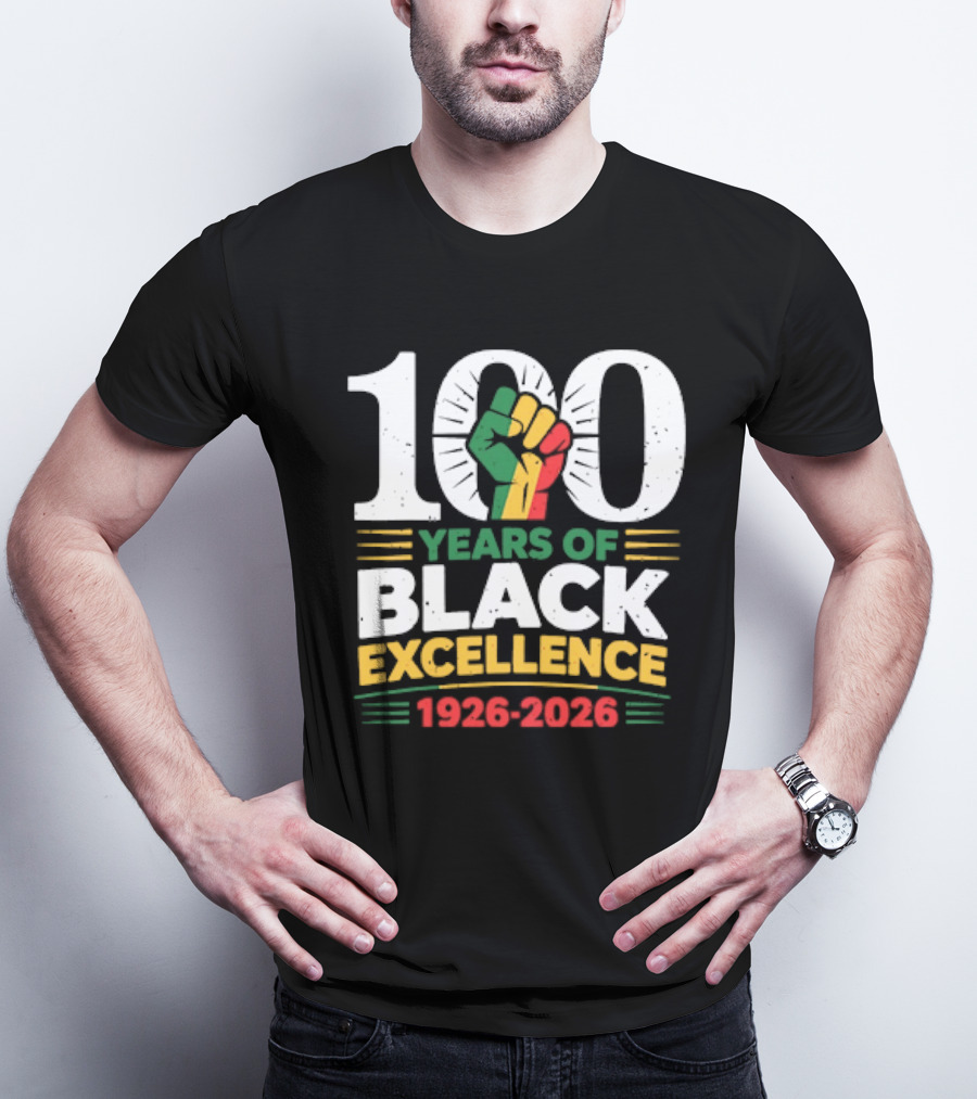 100 Years Of Black Excellence Fist Symbol 1926 2026 Black History Month T-Shirt