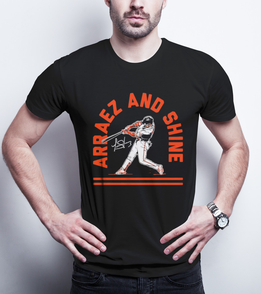 Luis Arraez Arraez And Shine San Francisco Giants Baseball Player T-Shirt