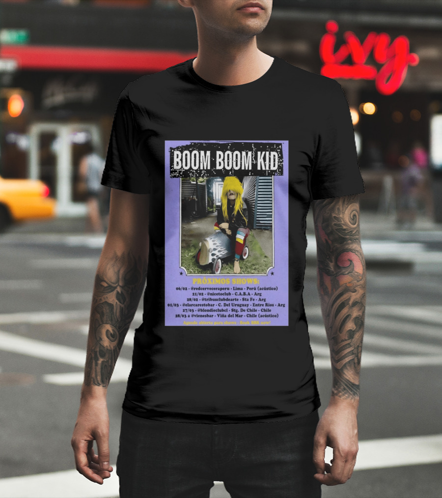 Boom Boom Kid Próximos Shows Tour 2026 Lima CABA Sta Fe Uruguay Chile T-Shirt