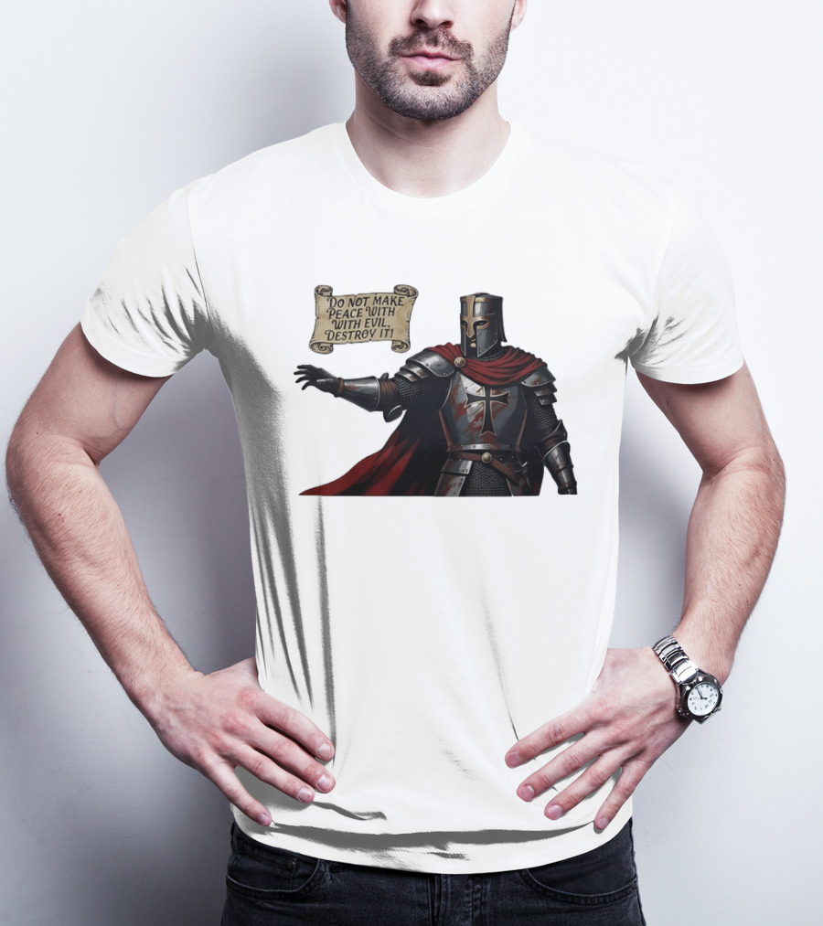 Knights Templar Do Not Make Peace With Evil Destroy It Medieval Crusader Armor Red Cloak T-Shirt