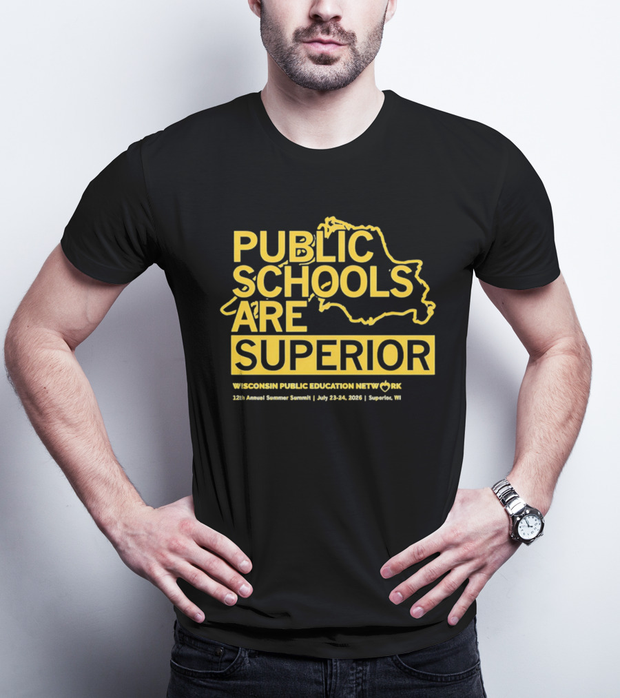 Wisconsin Public Education Network Public Schools Are Superior Annual Summer Summit 2020 Superior WI T-Shirt