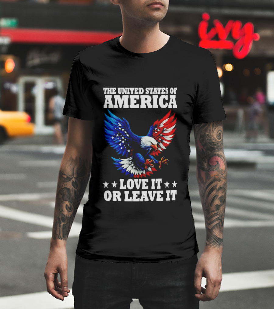 The United States Of America Eagle Stars Stripes Love It Or Leave It T-Shirt