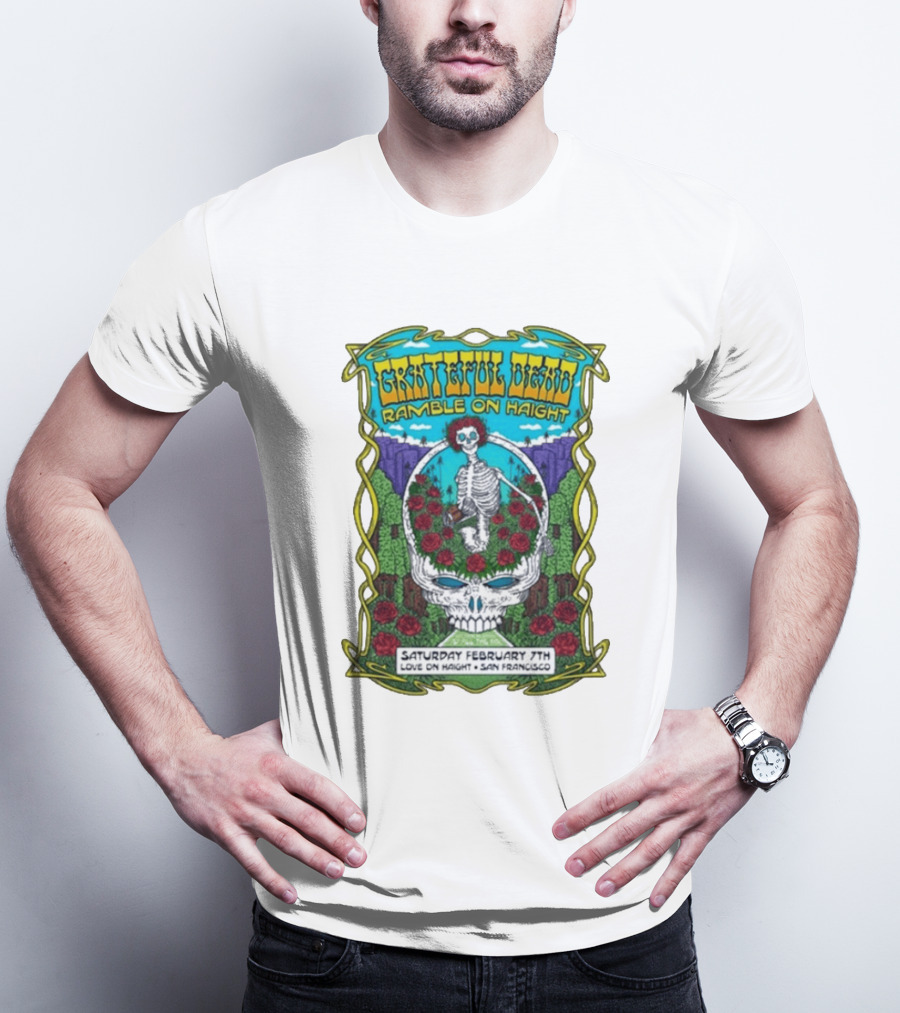 Grateful Dead Ramble On Haight Love On Haight San Francisco February 7 Skeleton Roses T-Shirt