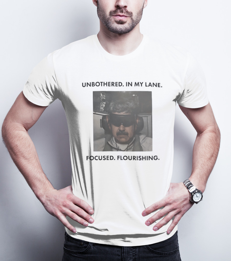 Nicolas Maduro Unbothered In My Lane Focused Flourishing T-Shirt