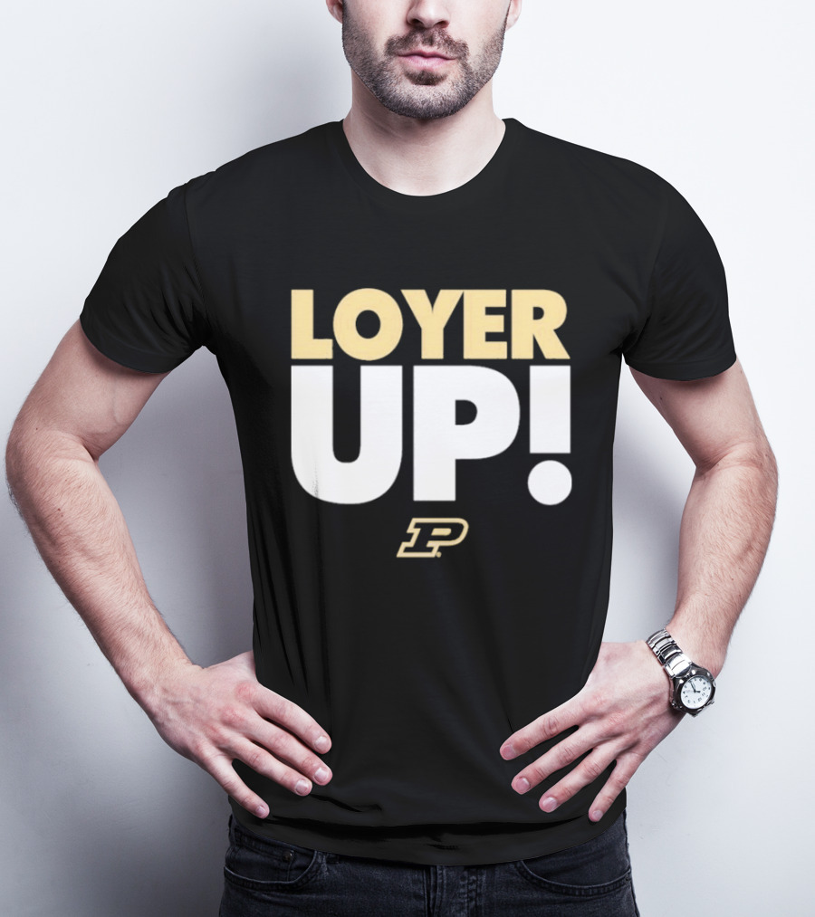 Fletcher Loyer Loyer Up! Purdue Boilermakers P T-Shirt