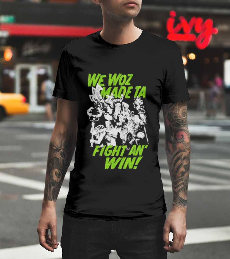 Warhammer 40000 We Woz Made Ta Fight An' Win Tyranids Faction T-Shirt