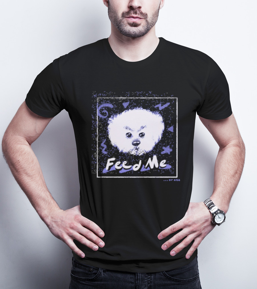 Feed Me Fluffy White Dog T-Shirt