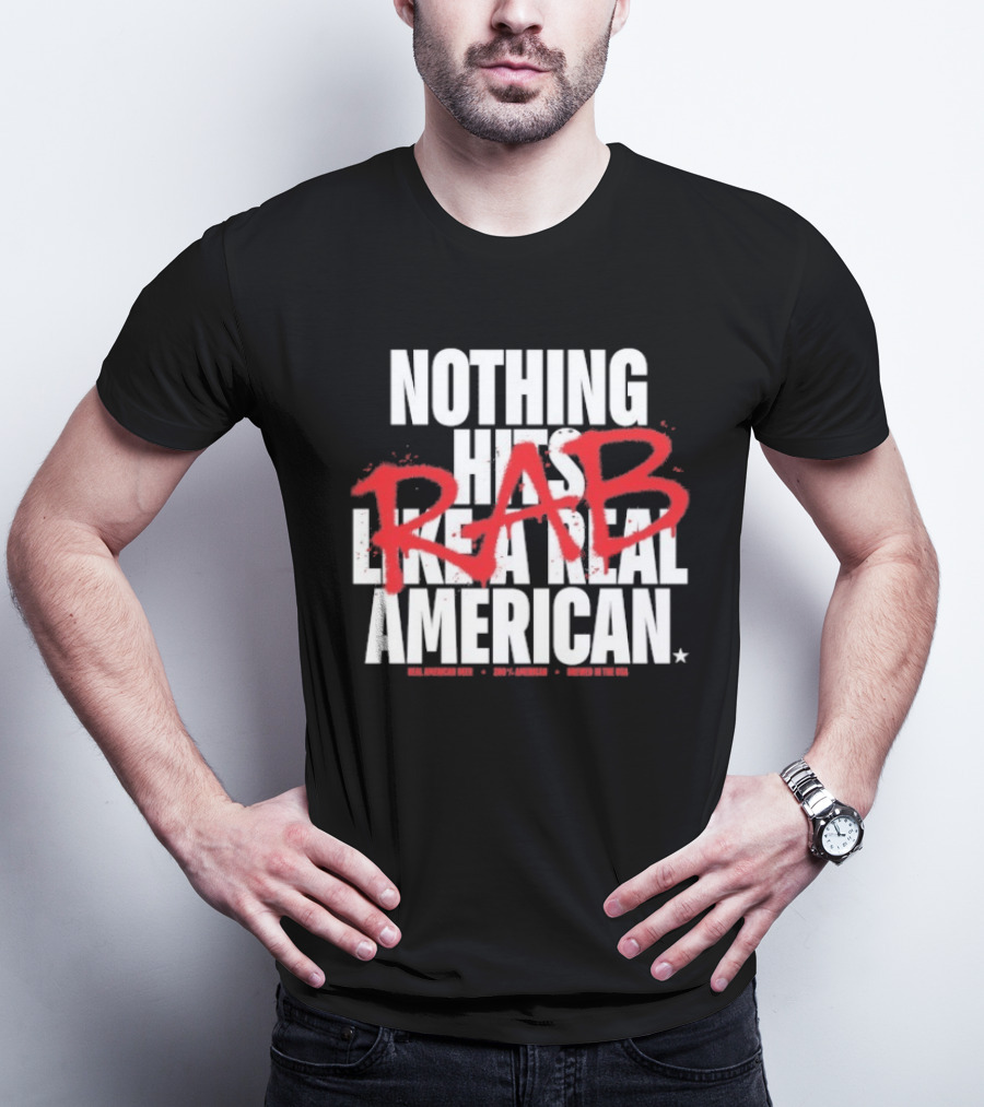 Nothing Hits Like A Real American RAB Brewed In The USA T-Shirt
