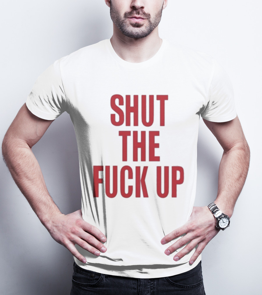 SHUT THE FUCK UP Arika T-Shirt