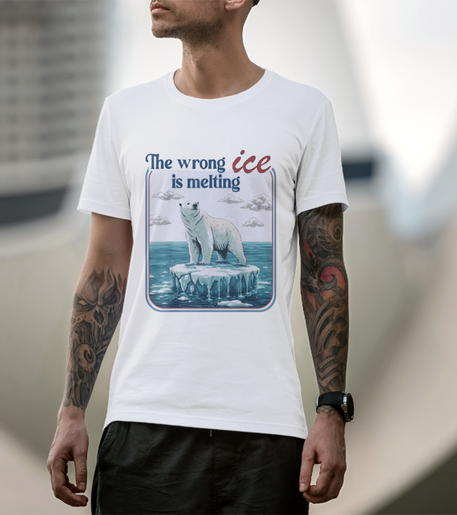 Polar Bear The Wrong Ice Is Melting Environmental Message T-Shirt