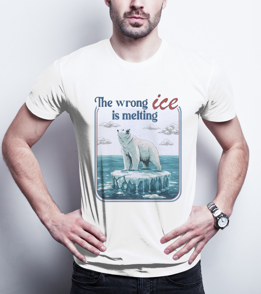 Polar Bear The Wrong Ice Is Melting Environmental Message T-Shirt