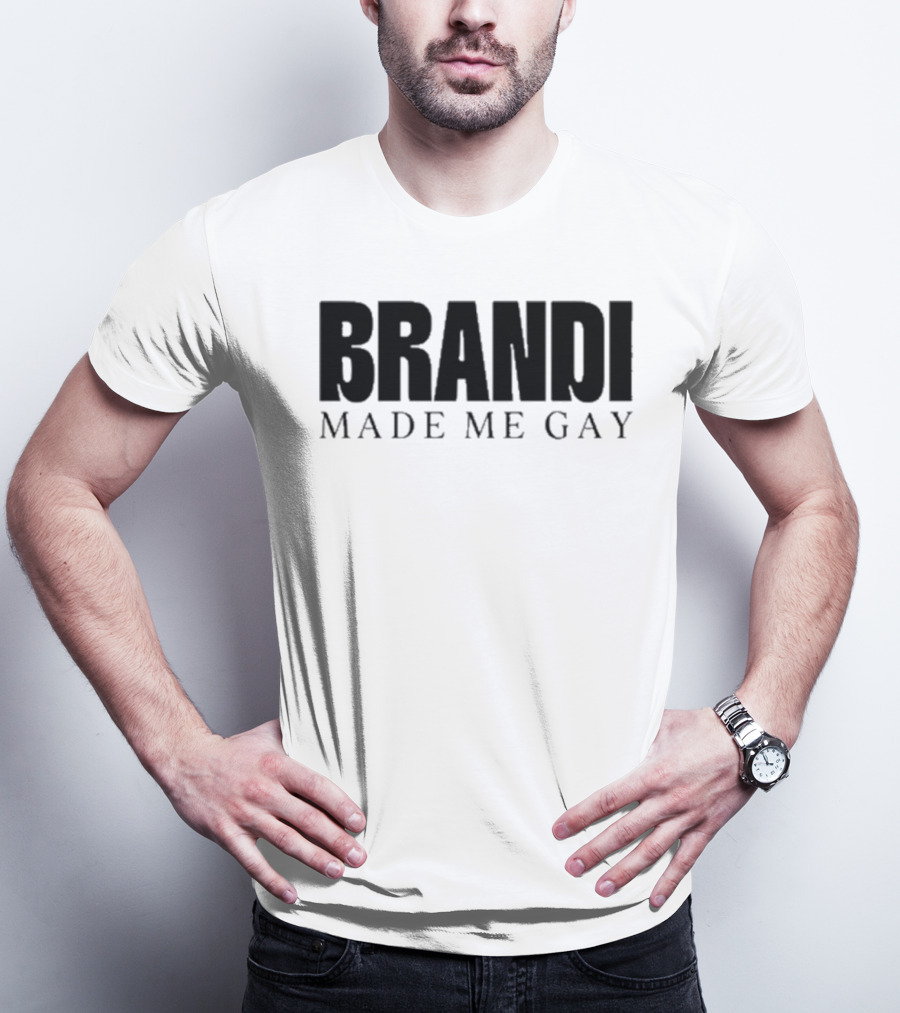 BRANDI MADE ME GAY Tour T-Shirt