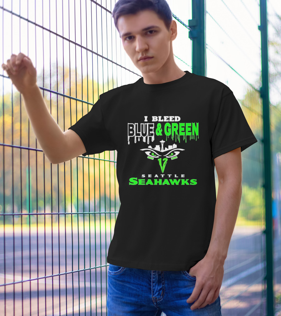 Seattle Seahawks I Bleed Blue And Green T-Shirt