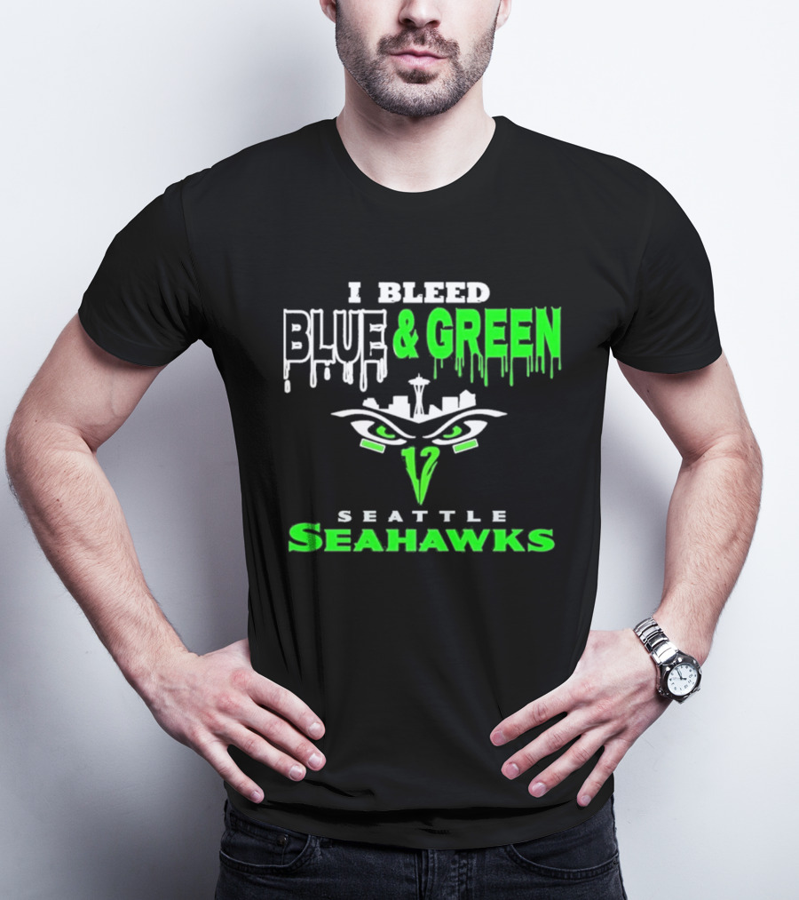 Seattle Seahawks I Bleed Blue And Green T-Shirt