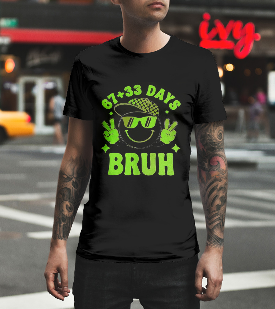67+33 Days Bruh Emoji With Sunglasses Peace Sign T-Shirt