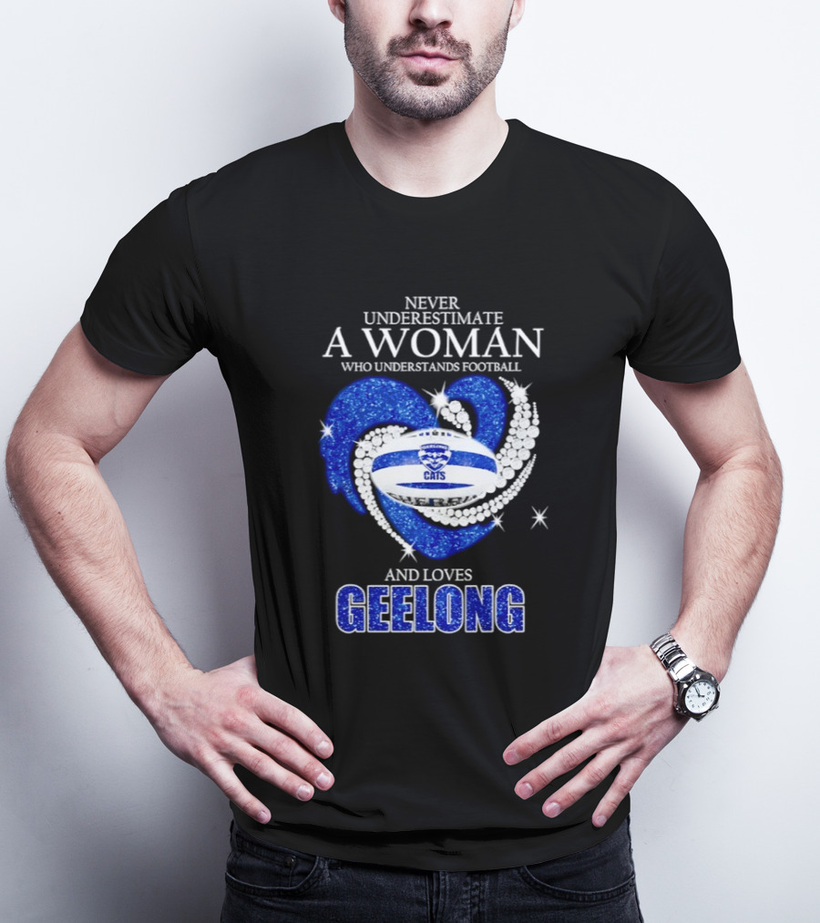 Never Underestimate A Woman Who Understands Football And Loves Geelong Cats T-Shirt