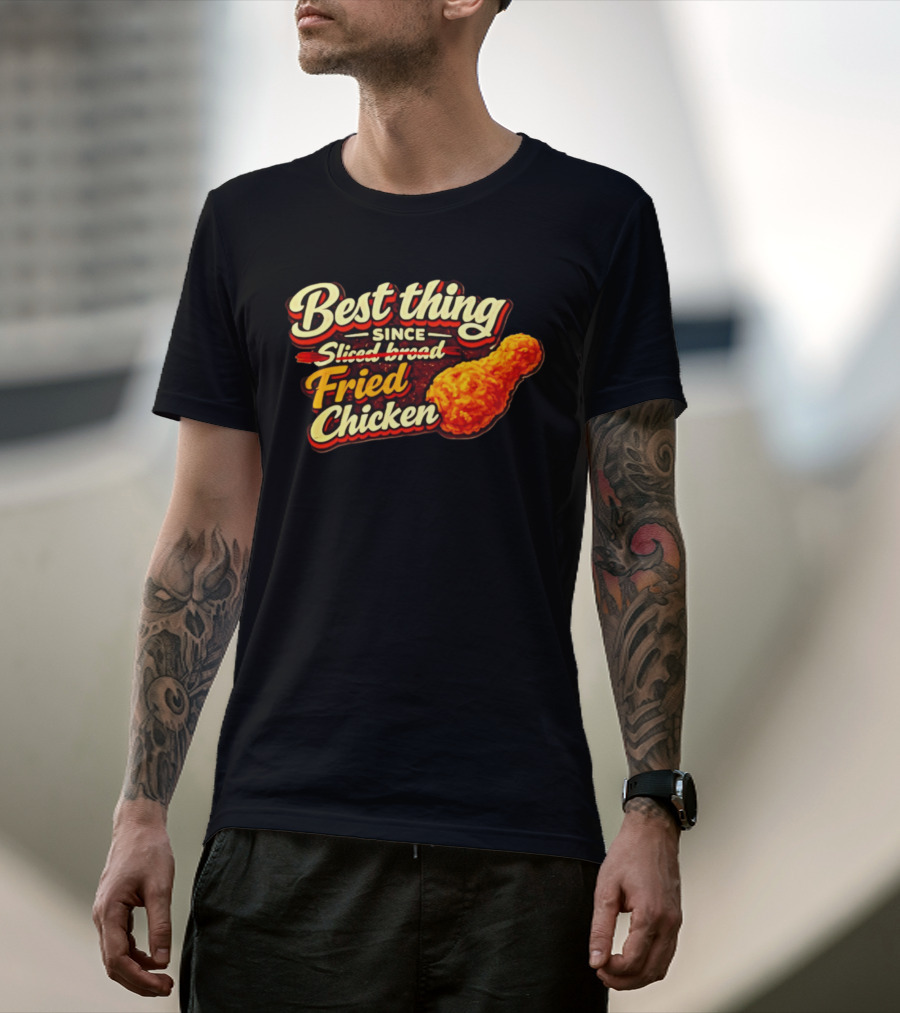 Best Thing Since Sliced Bread Fried Chicken T-Shirt