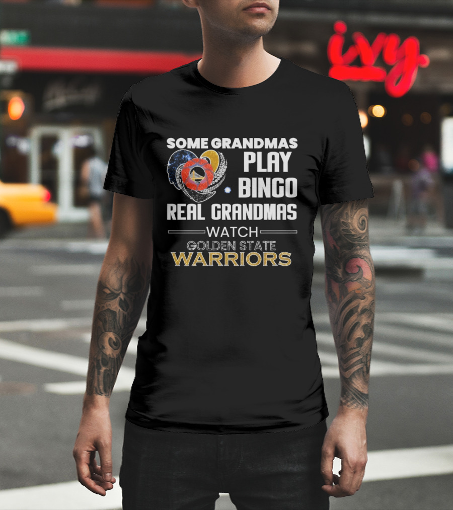 Some Grandmas Play Bingo Real Grandmas Golden State Warriors T-Shirt
