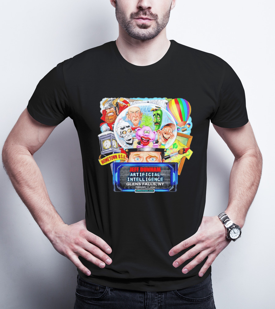 Jeff Dunham Artificial Intelligence Glens Falls Ny Hometown U.s.a. February 11 2026 T-Shirt