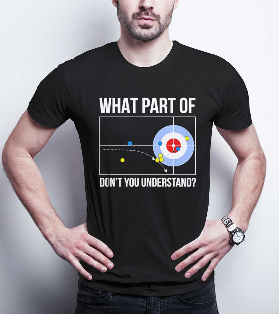 What Part Of Curling Don't You Understand Target Diagram T-Shirt