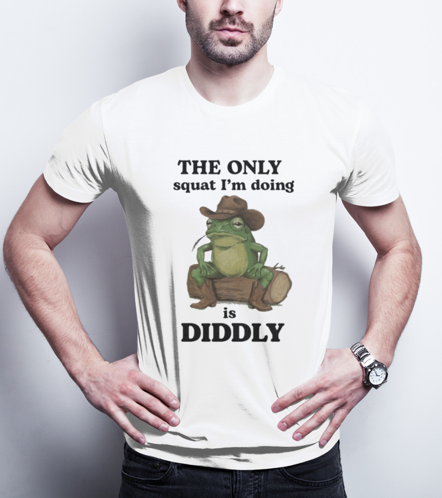 The Only Squat I'm Doing Is Diddly Cowboy Frog Humor T-Shirt