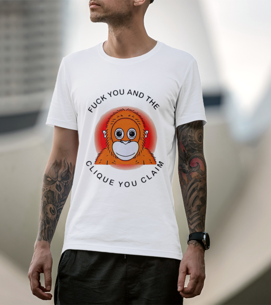 Fuck You And The Clique You Claim Punch Kun Orange Monkey T-Shirt