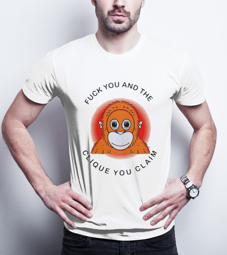 Fuck You And The Clique You Claim Punch Kun Orange Monkey T-Shirt