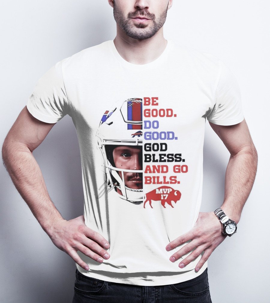 Be Good Do Good God Bless And Go Bills Buffalo Football T-Shirt