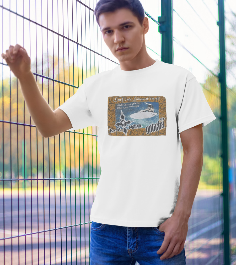 Surf Into Summer 1996 Kuhio Beach Waikiki Local Motion Gotcha May 25th 26th 27th T-Shirt