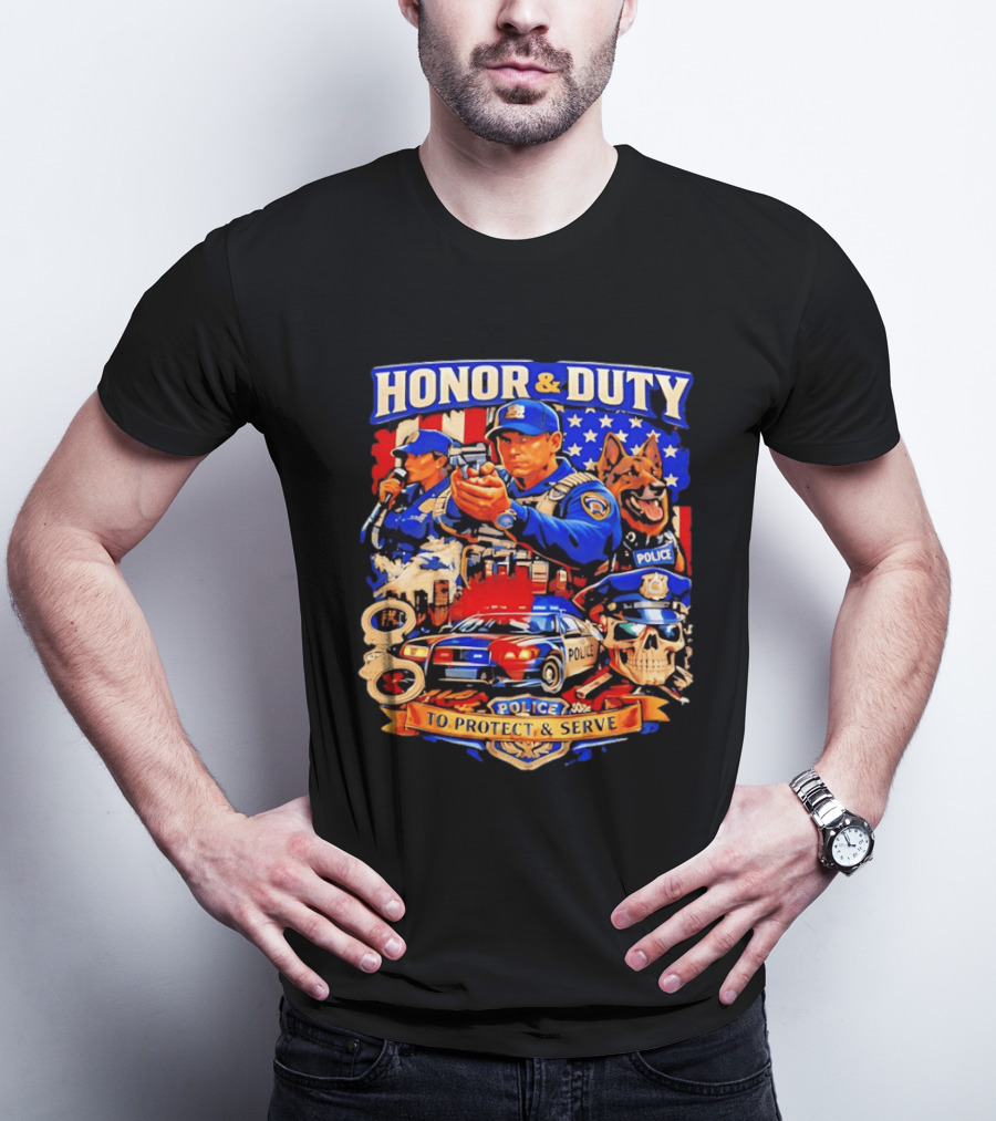 Honor And Duty Police Service Protection And Loyalty T-Shirt