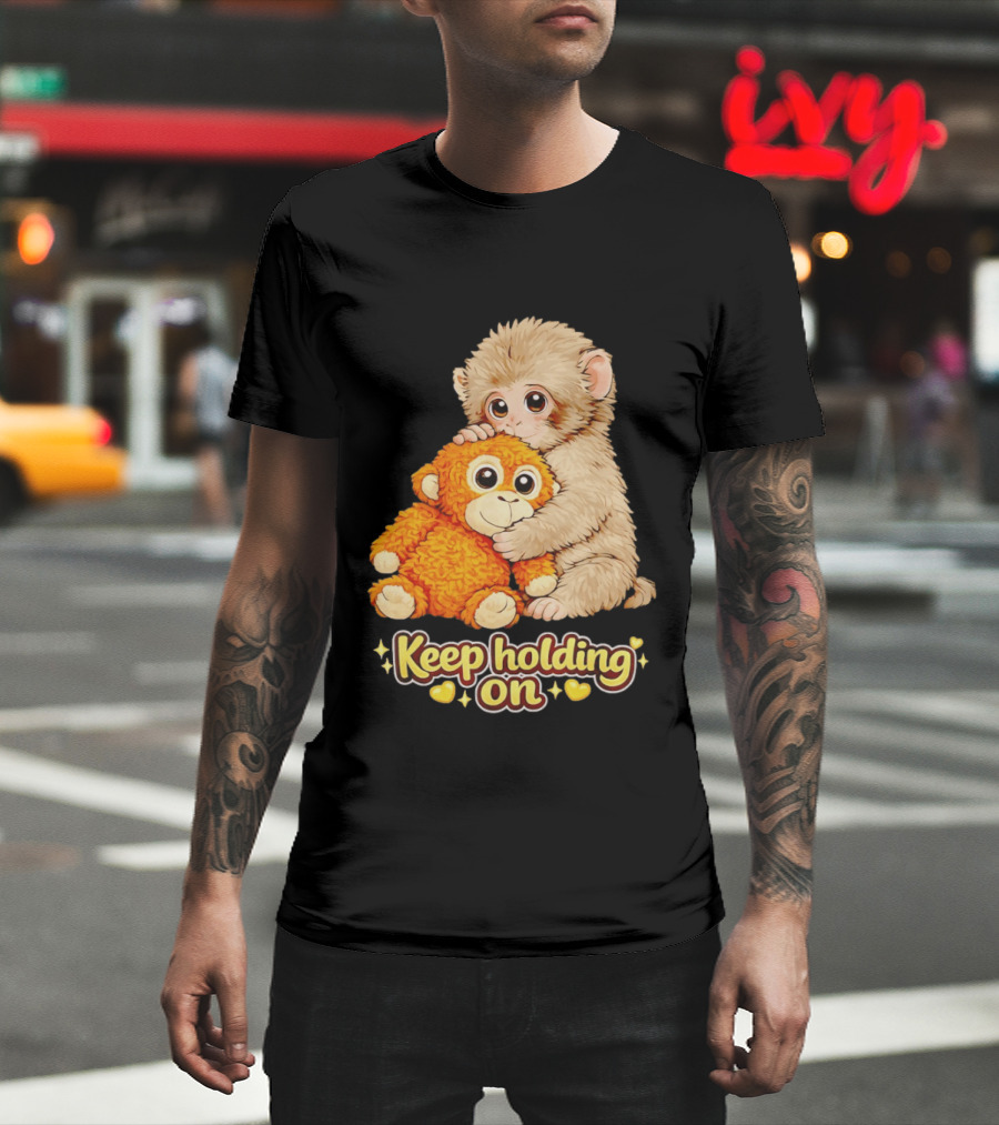 Keep Holding On Punch Monkey With Teddy Bear Cuddling Meme T-Shirt