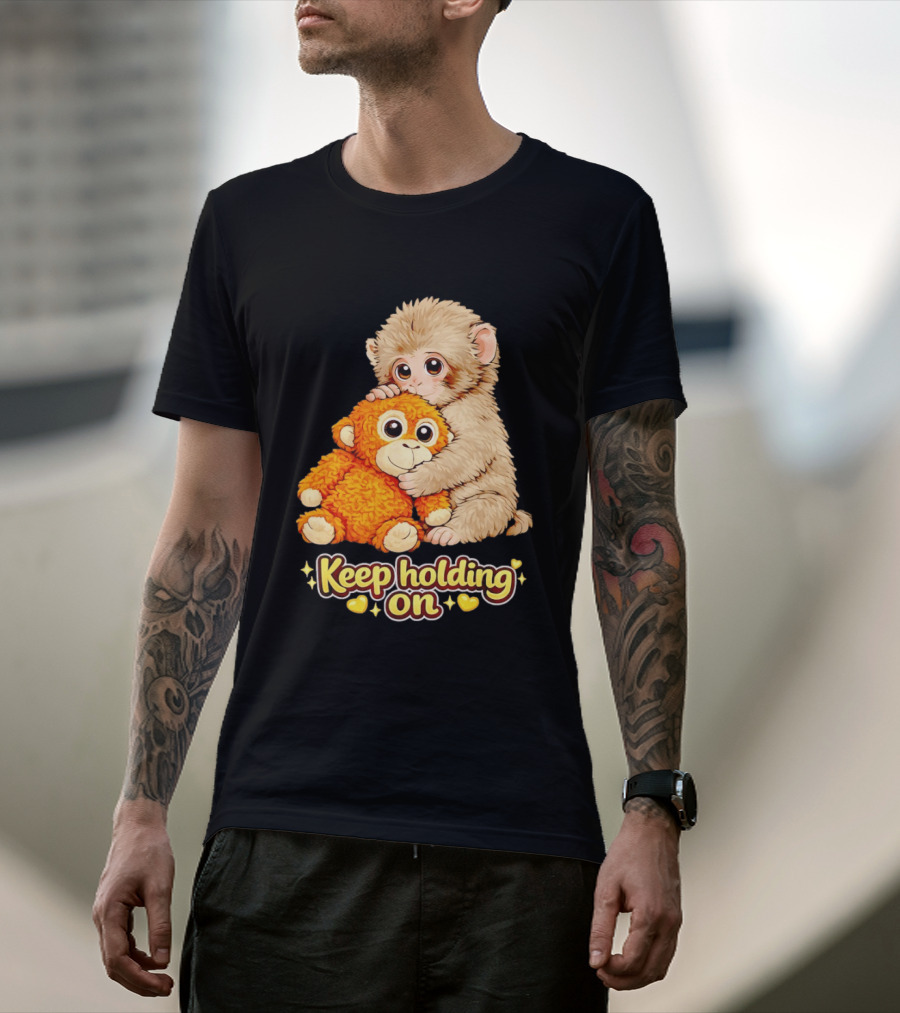 Keep Holding On Punch Monkey With Teddy Bear Cuddling Meme T-Shirt