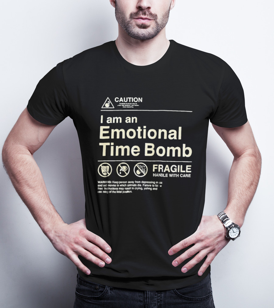 Caution Emotional Time Bomb Fragile Handle With Care Warning T-Shirt