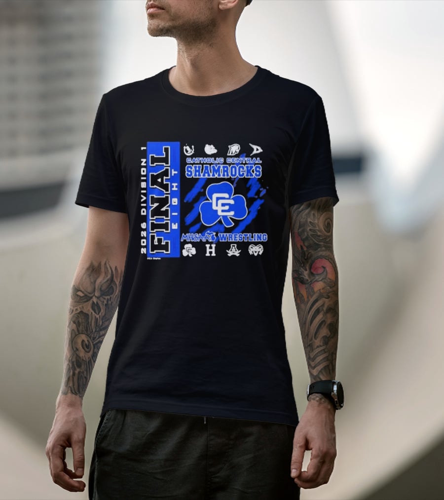 2026 Division 1 Final Eight Catholic Central Shamrocks MHSAA Wrestling T-Shirt