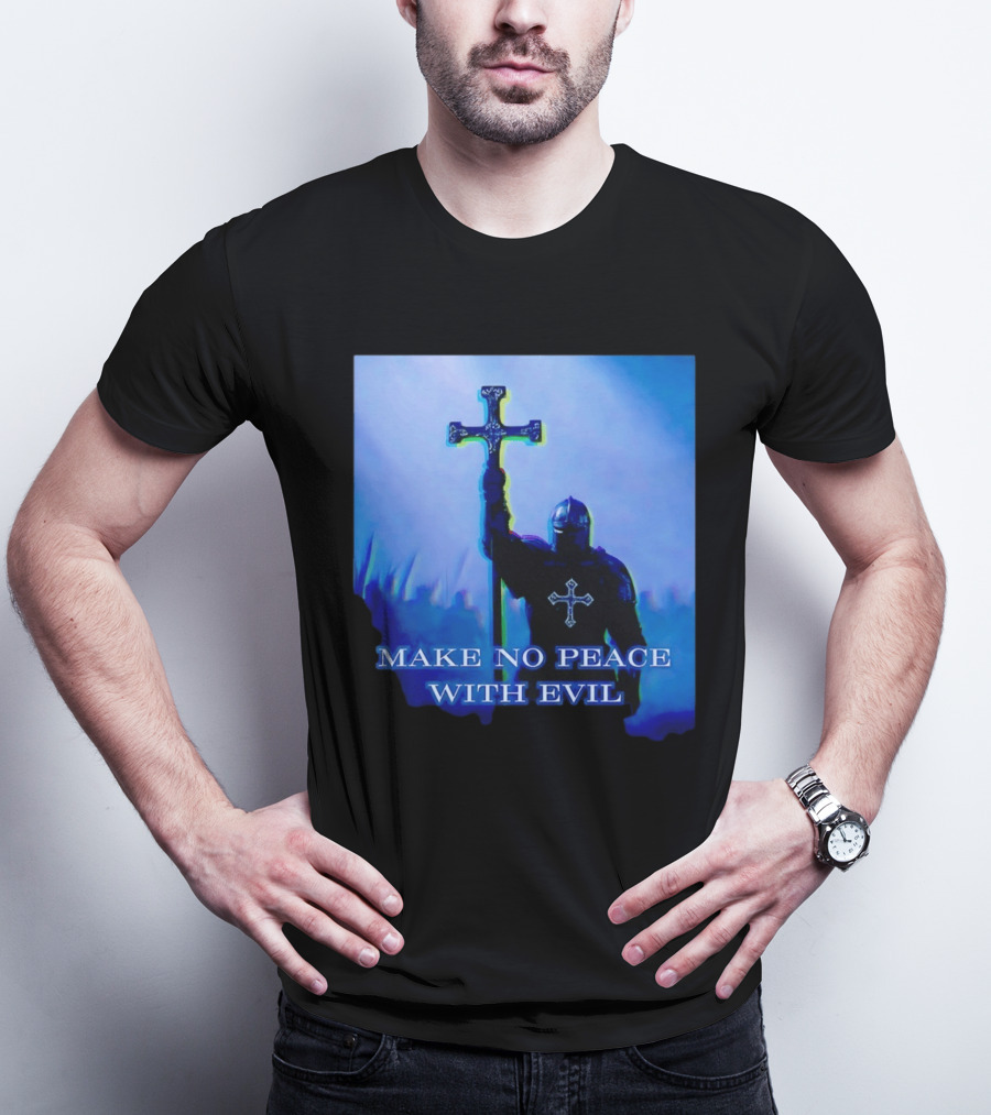 Knights Templar Make No Peace With Evil Crusader Holding Cross T-Shirt