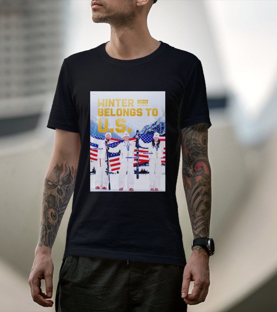 Winter Belongs To U.S. Team USA One For All Chris Lillis Connor Curran Kaila Kuhn T-Shirt