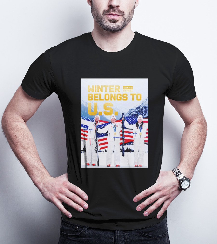 Winter Belongs To U.S. Team USA One For All Chris Lillis Connor Curran Kaila Kuhn T-Shirt